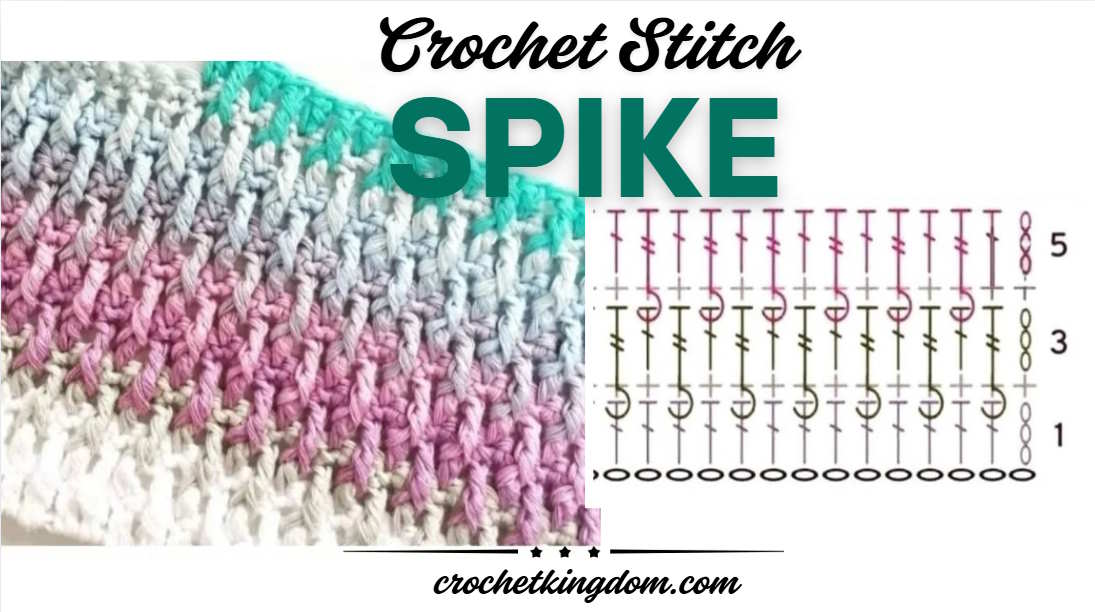 Crochet Spike Stitch Patterns ⋆ Crochet Kingdom